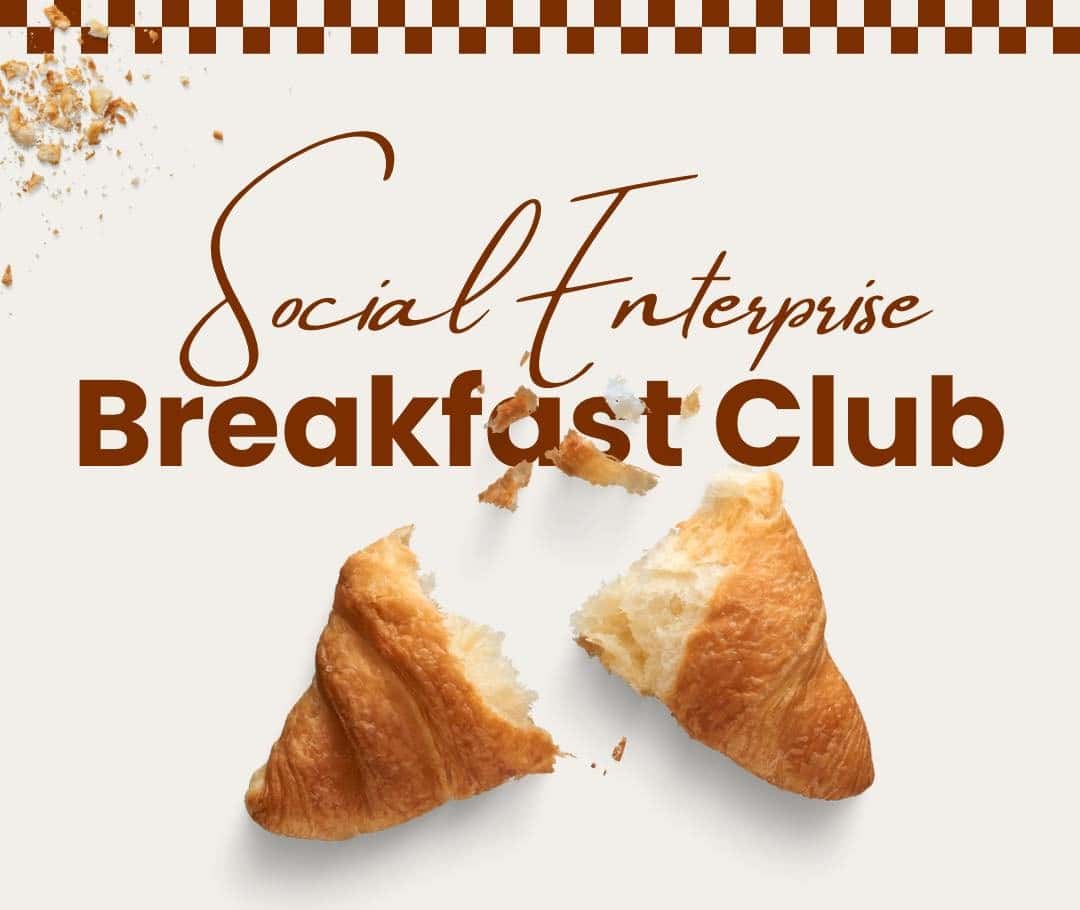 Our Next Social Enterprise Breakfast Club!
